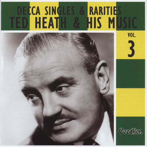 Ted Heath CD: Vol.3, Decca Singles & Rarities - Bear Family Records