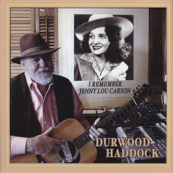 Durwood Haddock CD: I Remember Jenny Lou Carson - Bear Family Records